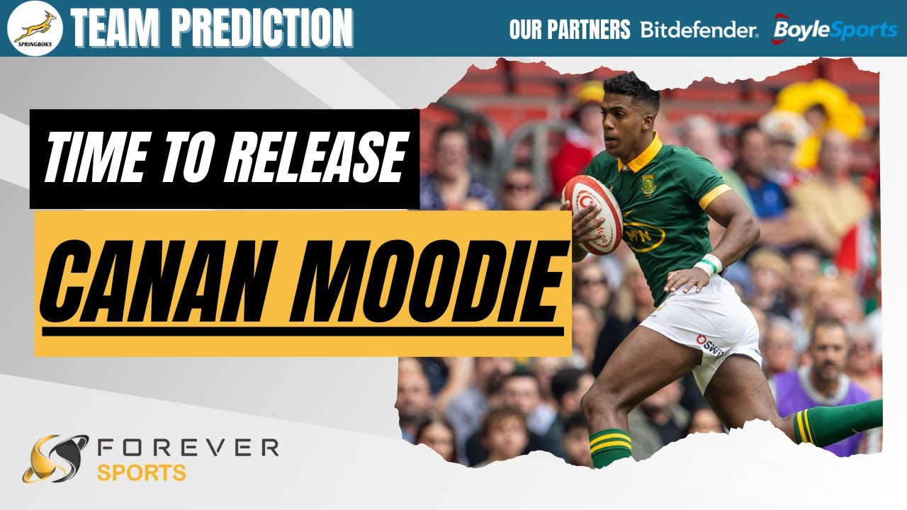 TIME TO RELEASE CANAN MOODIE! | Springbok Team Prediction | Forever ...