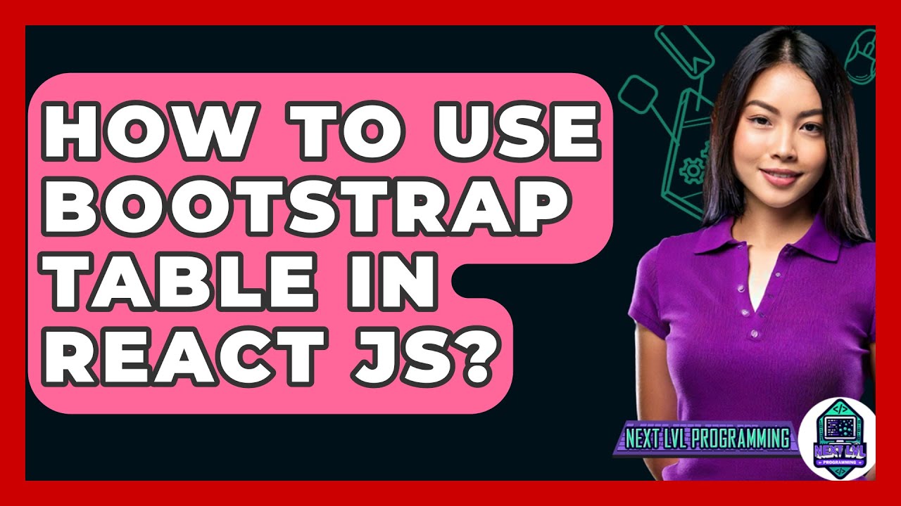 How To Use Bootstrap Table In React Js Next Lvl Programming Youtube 3306