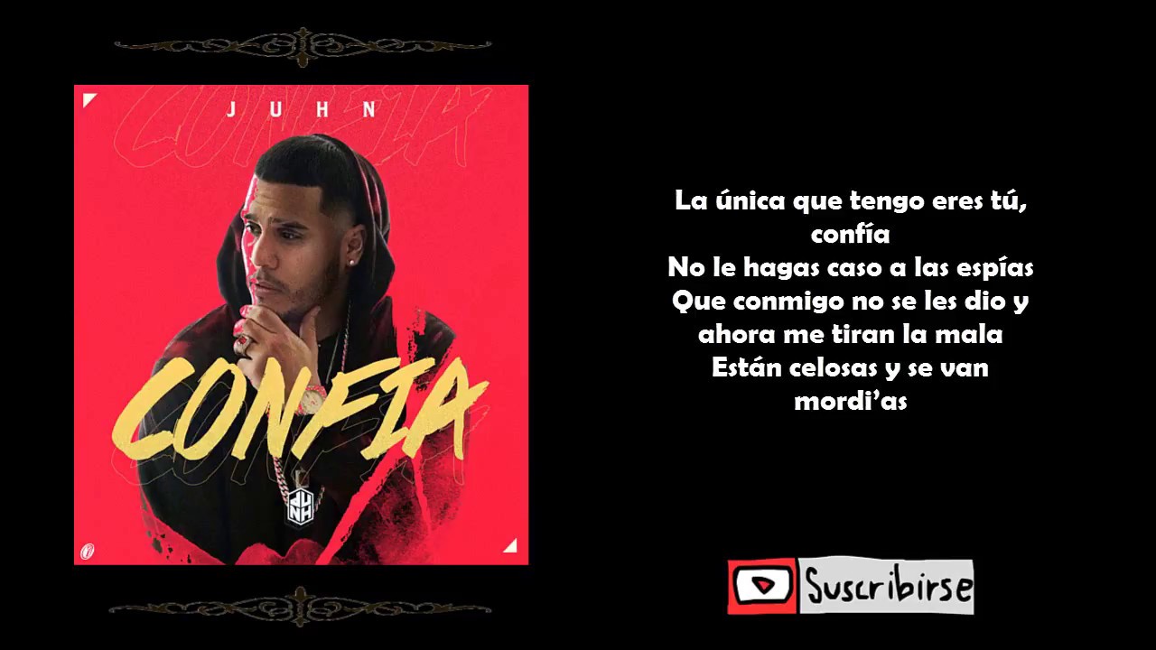 Juhn - Confia [Letra] - YouTube