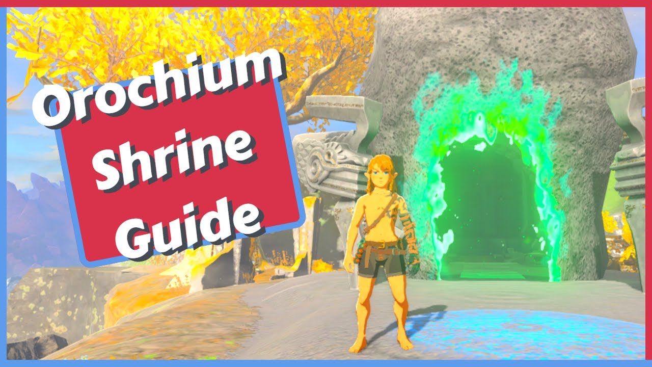 Orochium Shrine Guide + Chests in Zelda Tears of the Kingdom (Courage ...