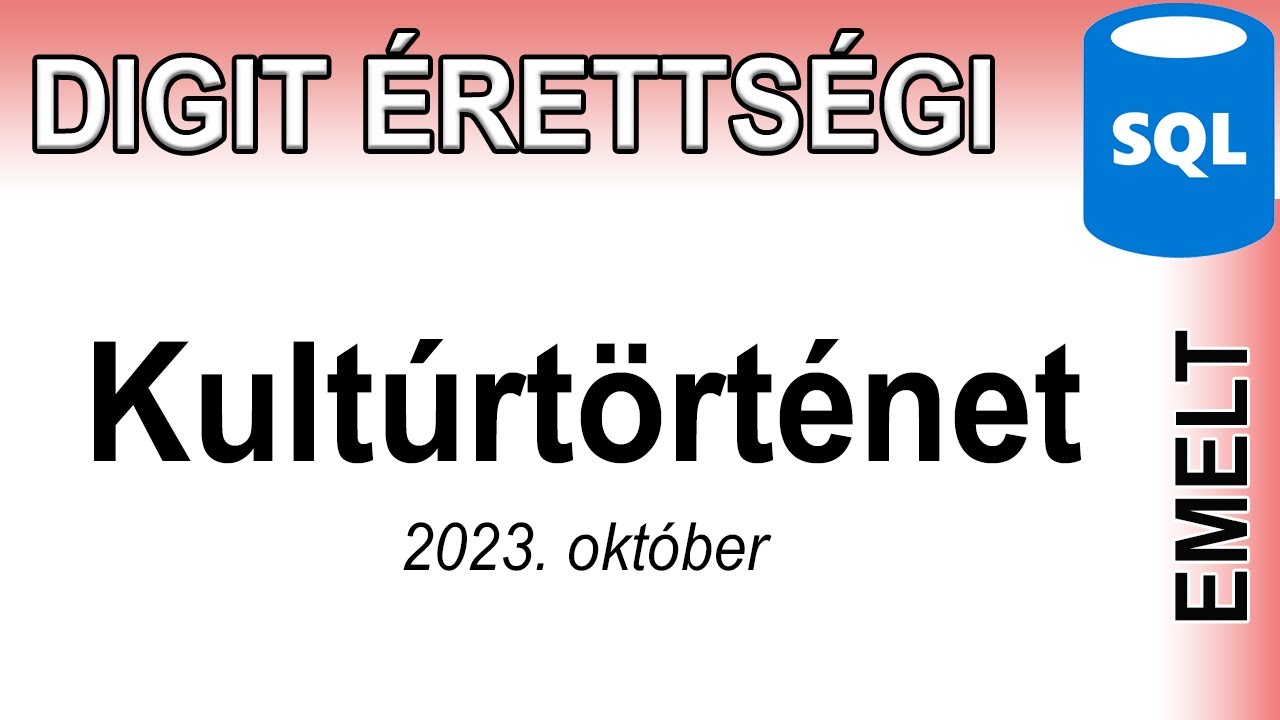 Digitális kultúra érettségi emelt szint - Kultúrtörténet - SQL - 2023. október 25 - YouTube