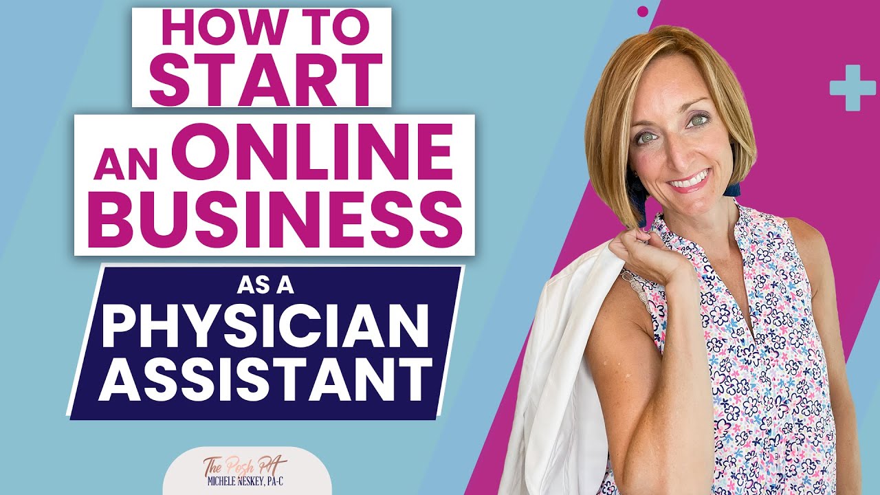 How to Start an Online Business as a Physician Assistant | The Posh PA ...