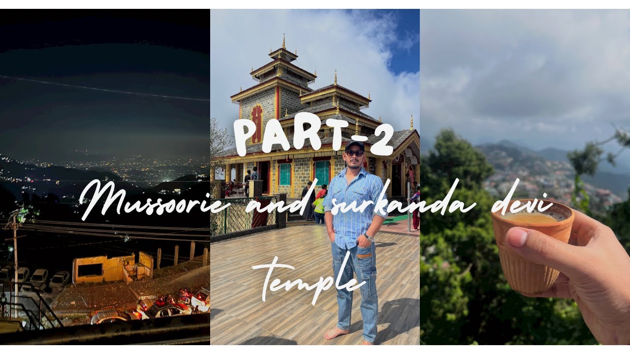 Mussoorie - Part-2 | Mussoorie Tourist Places | Surkanda Devi Mandir ...