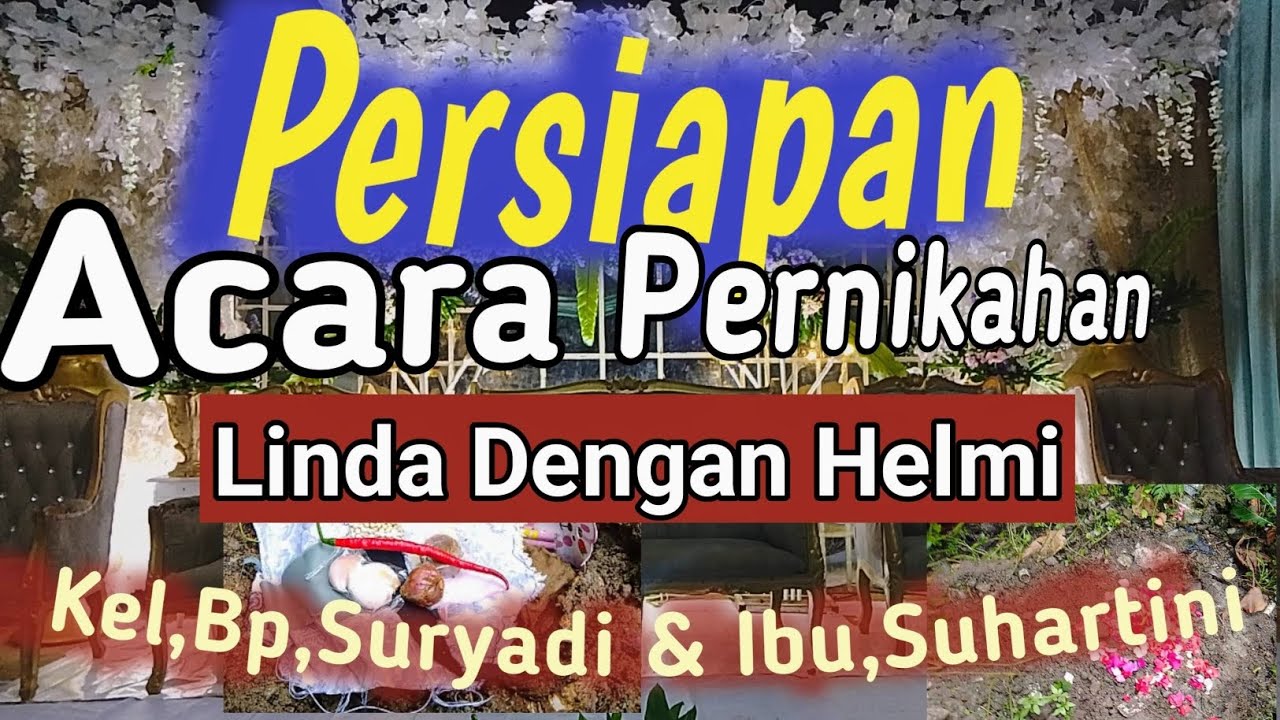 Persiapan#Acara Pernikanan-Linda&Helmi||Keluarga bpk,Maryadi & Ibu ...