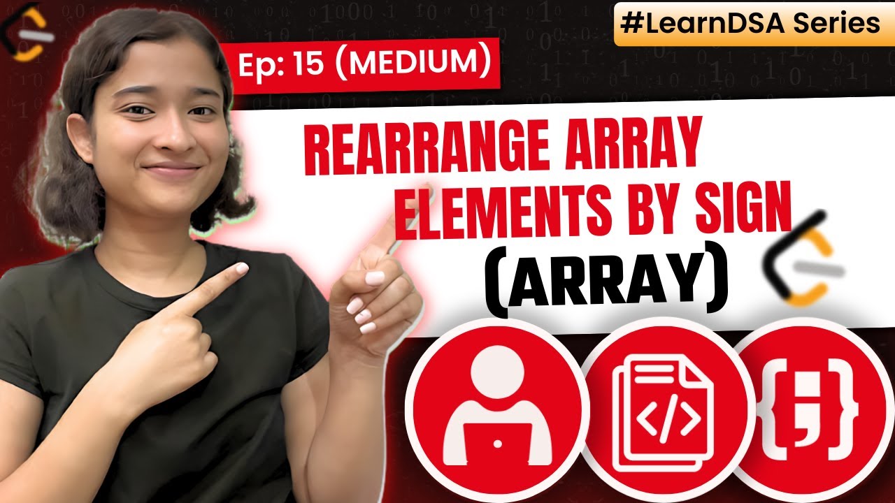15. Rearrange Array Elements by Sign | Array - Medium | Learn DSA ...