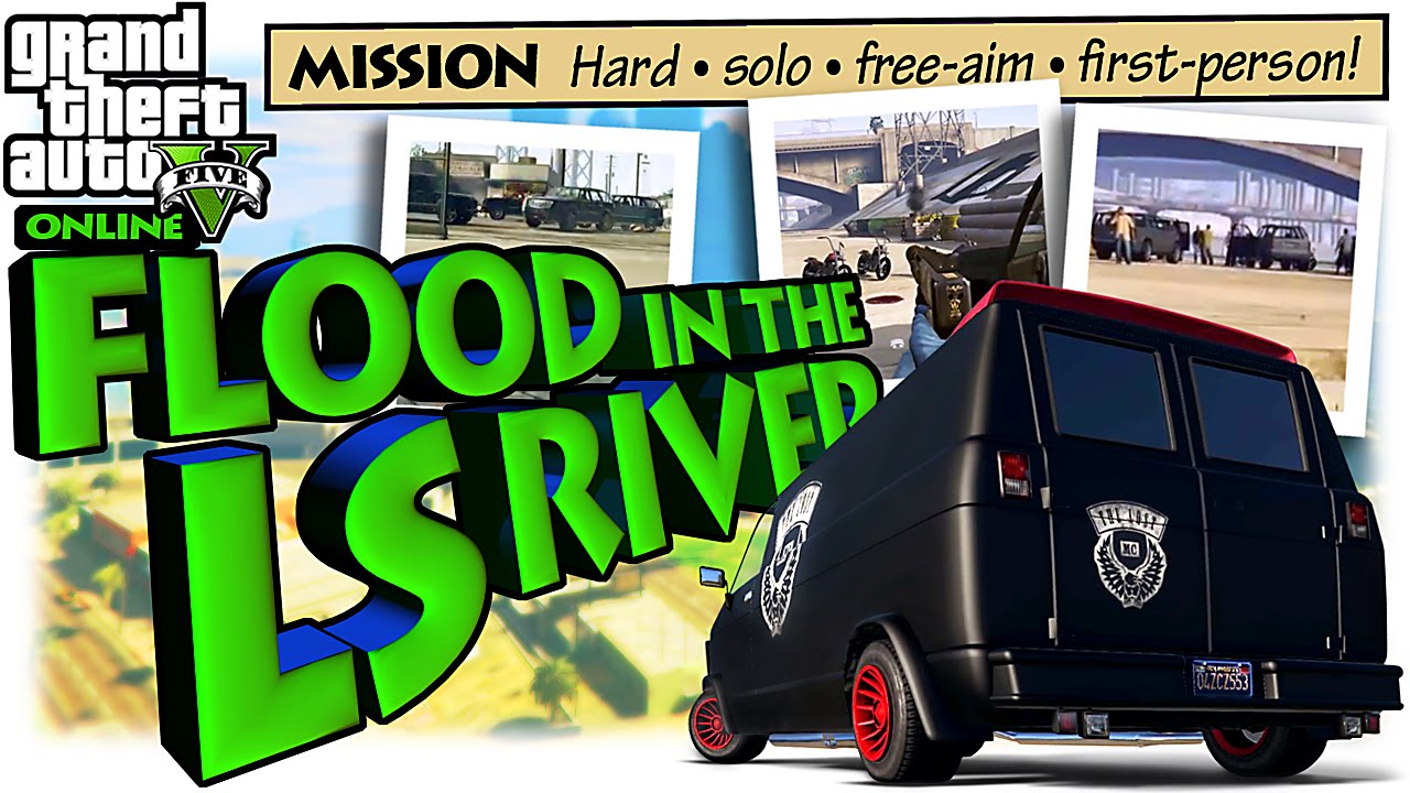 GTA 5 - MISSION: Flood in the LS River - Hard, solo, first-person, free ...