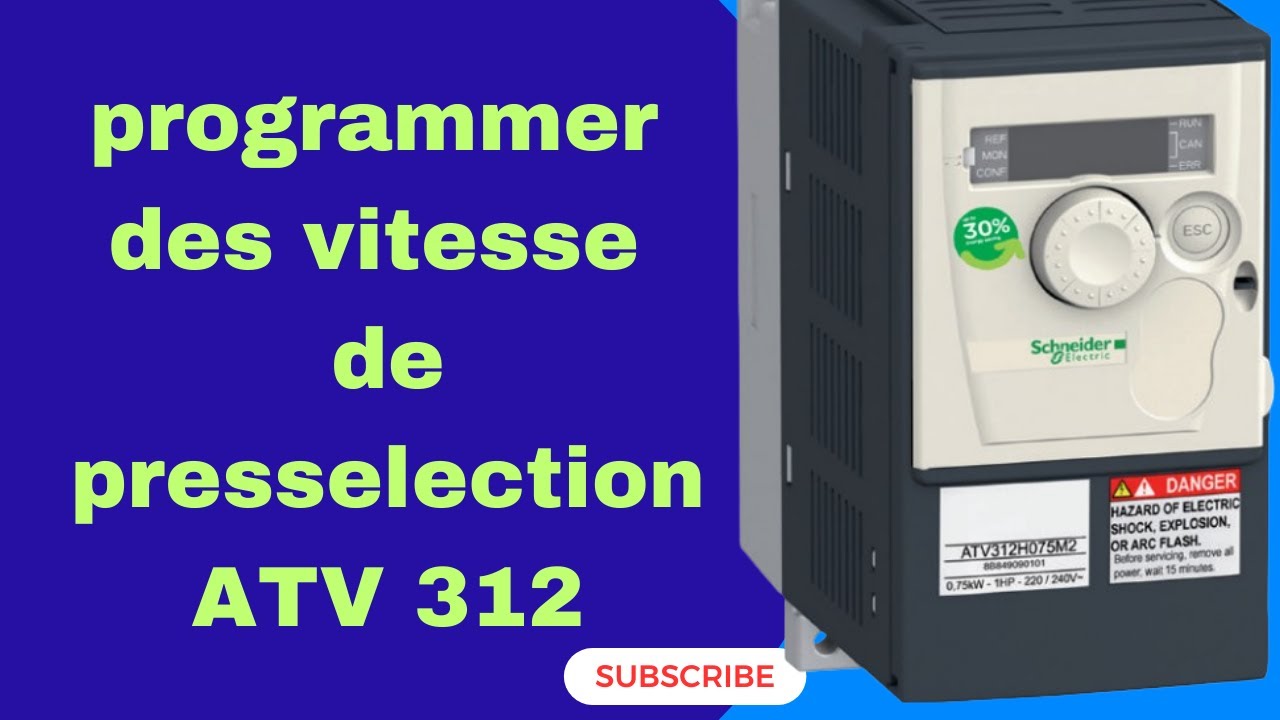 Commentaire Programmer un Variateur Schneider ATV312 pour des Vitesses ...