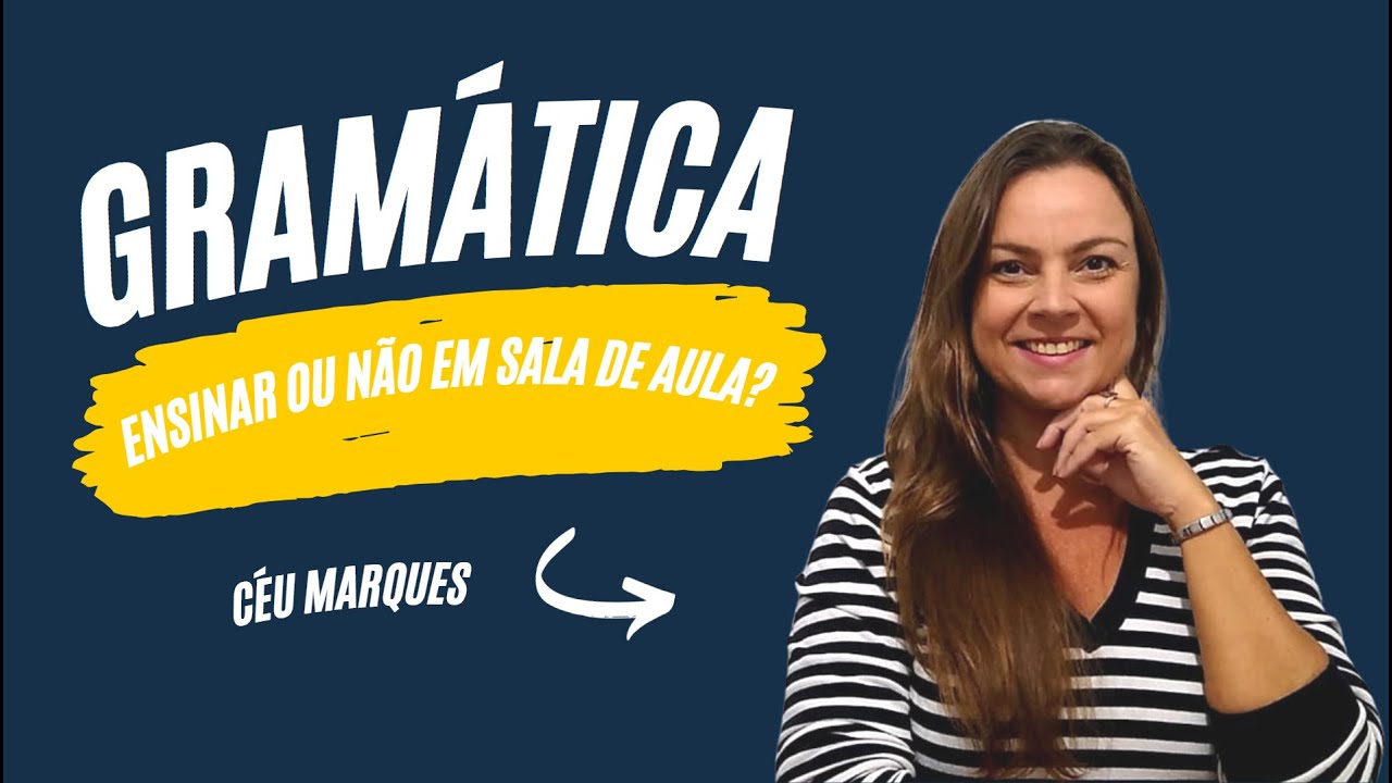 Gramática em sala de aula: ensinar ou não? - YouTube