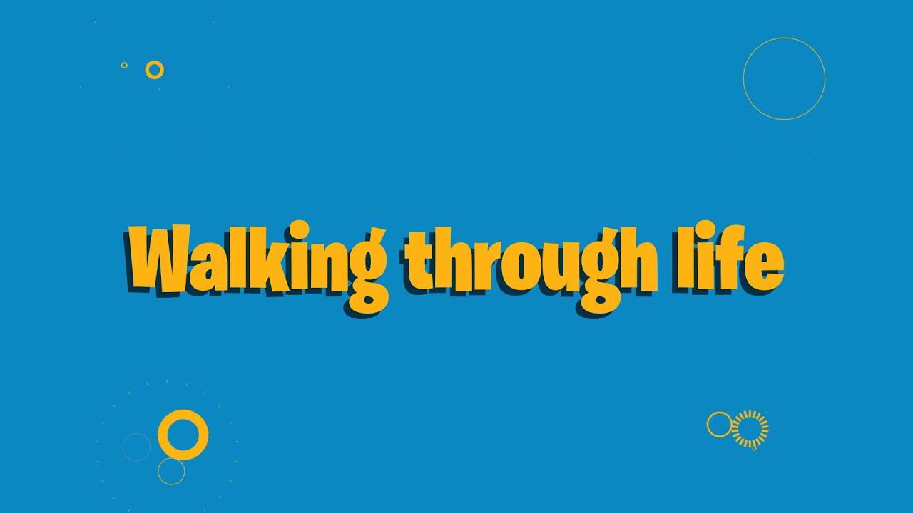 Walking through life - YouTube