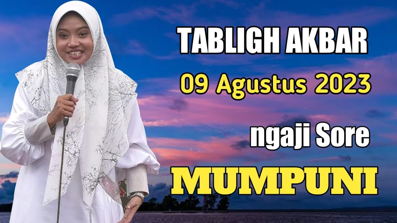 TABLIGH AKBAR 09 AGUSTUS 2023 NGAJI SORE SARENG MUMPUNI || Ceramah ngapak lucu ustadzah Mumpuni ...