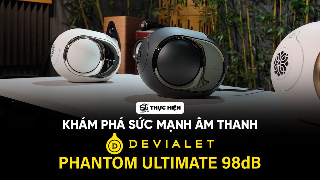 Khám phá sức mạnh âm thanh từ Devialet Phantom Ultimate 98dB | SAIGON HD - YouTube