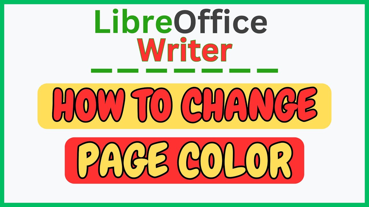How To Change The Page Color In LibreOffice Writer | Step-by-Step Guide ...
