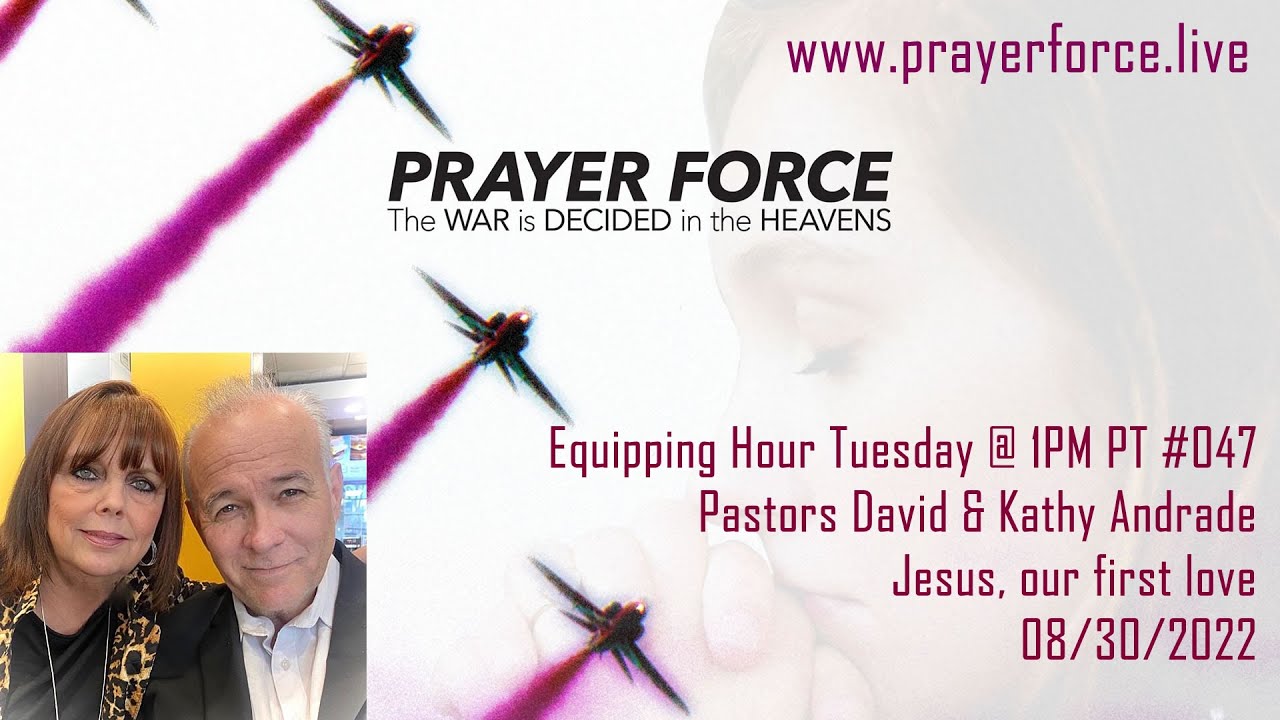 Prayer Force Equipping Hour #47 - Pastors David and Kathy Andrade ...