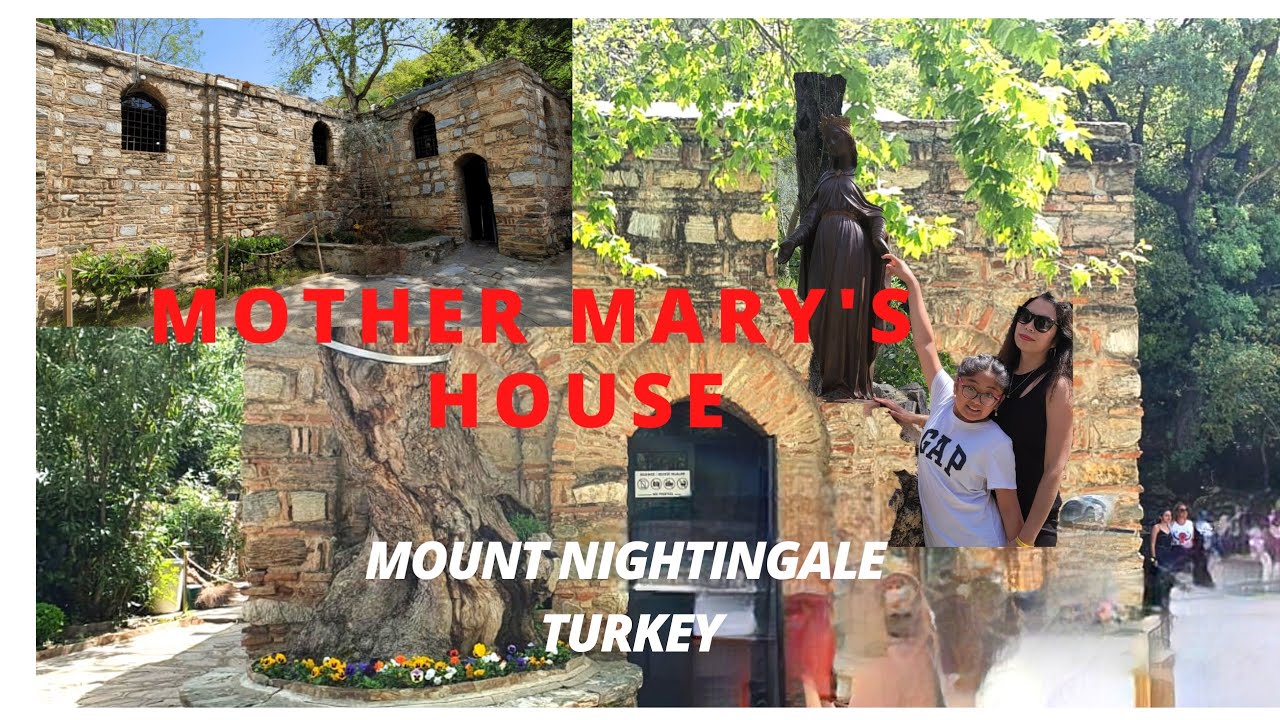 MOTHER MARY 'S HOUSE | MOUNT NIGHTINGALE | TURKEY | Bahay ni Mama Mary ...