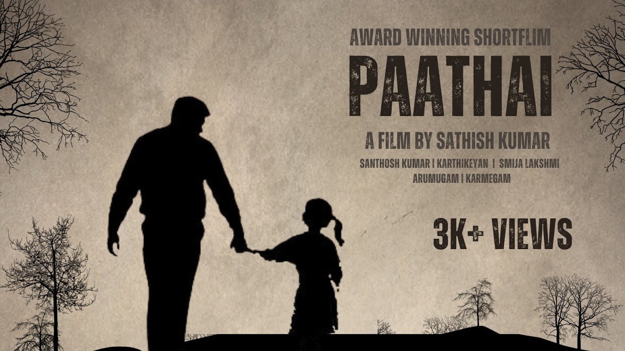 PAATHAI - AWARD WINNING SHORT FILM | SANTHOSH KUMAR| SATHISH KUMAR ...