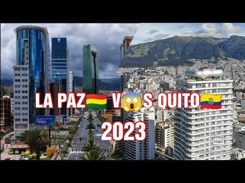 LA PAZ VS QUITO CIUDADES 2023 🇧🇴🏙️🇪🇨😱 - YouTube