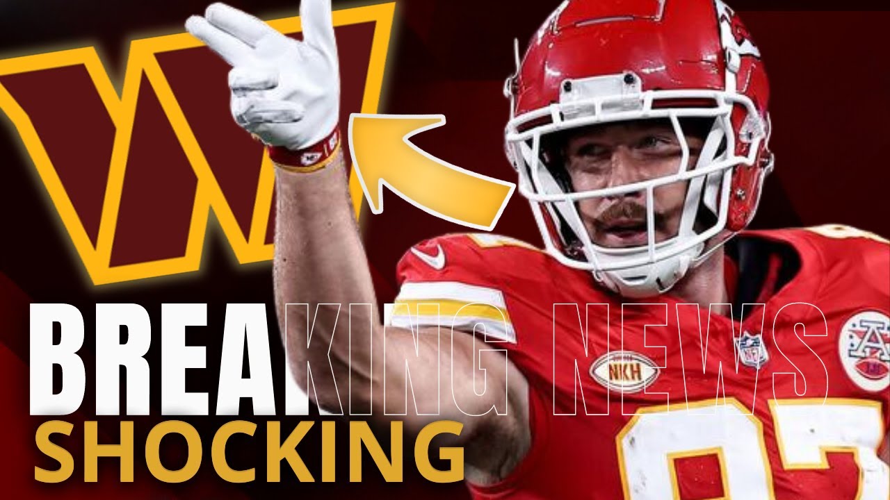 💣 NOW! TRAVIS KELCE JUST CONFIRMED IT!|| Washington Commanders News ...