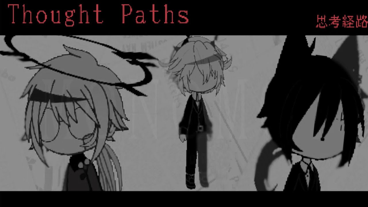 THOUGHT PATHS | gacha club - YouTube