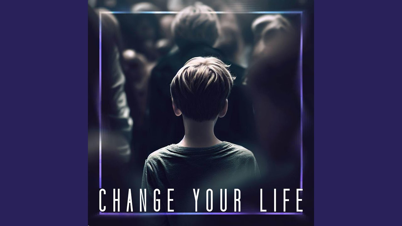 Change Your Life - YouTube