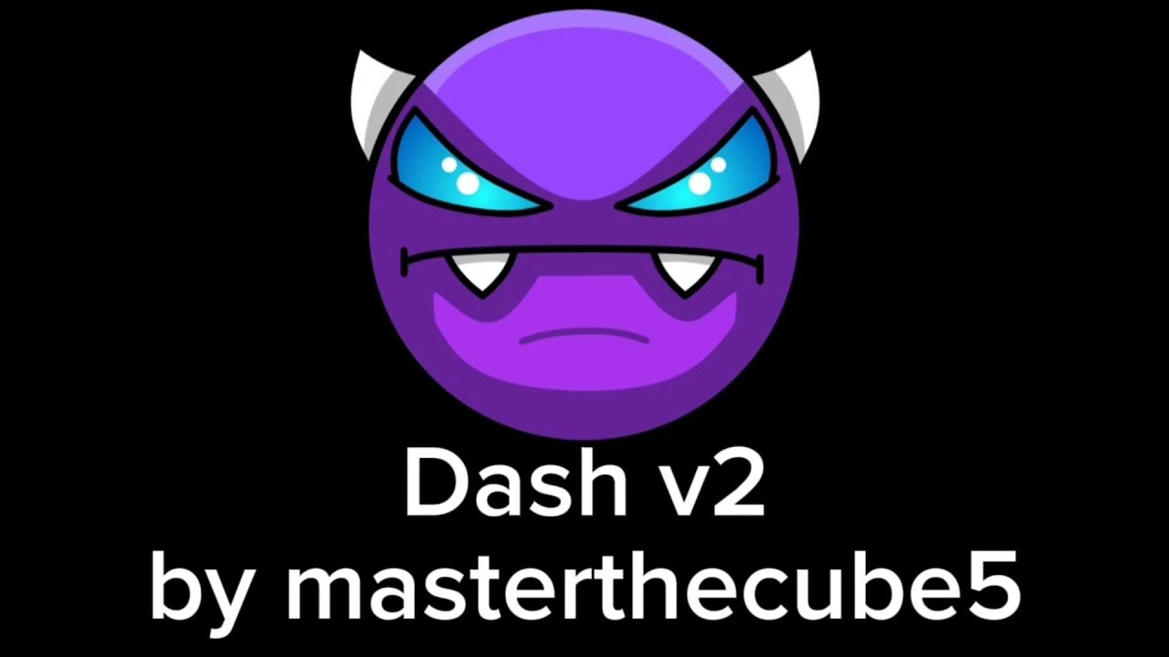 DASH V2.Epic level.By Masterthecube5.Geometry dash 2.2 - YouTube