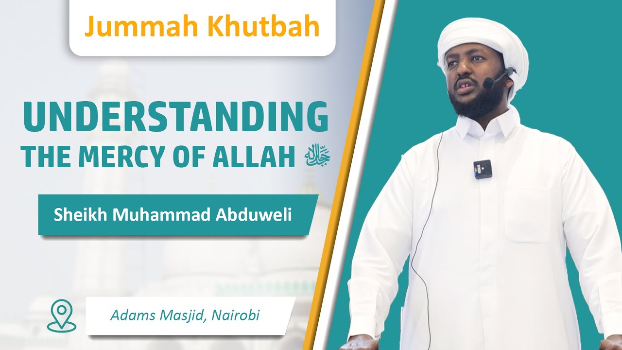 Understanding the Mercy of Allah ﷻ | Sheikh Muhammad Abduweli - YouTube
