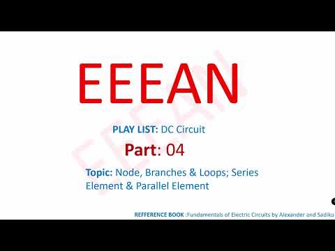 Nodes | Loops | Branches | Series Element & parallel Element