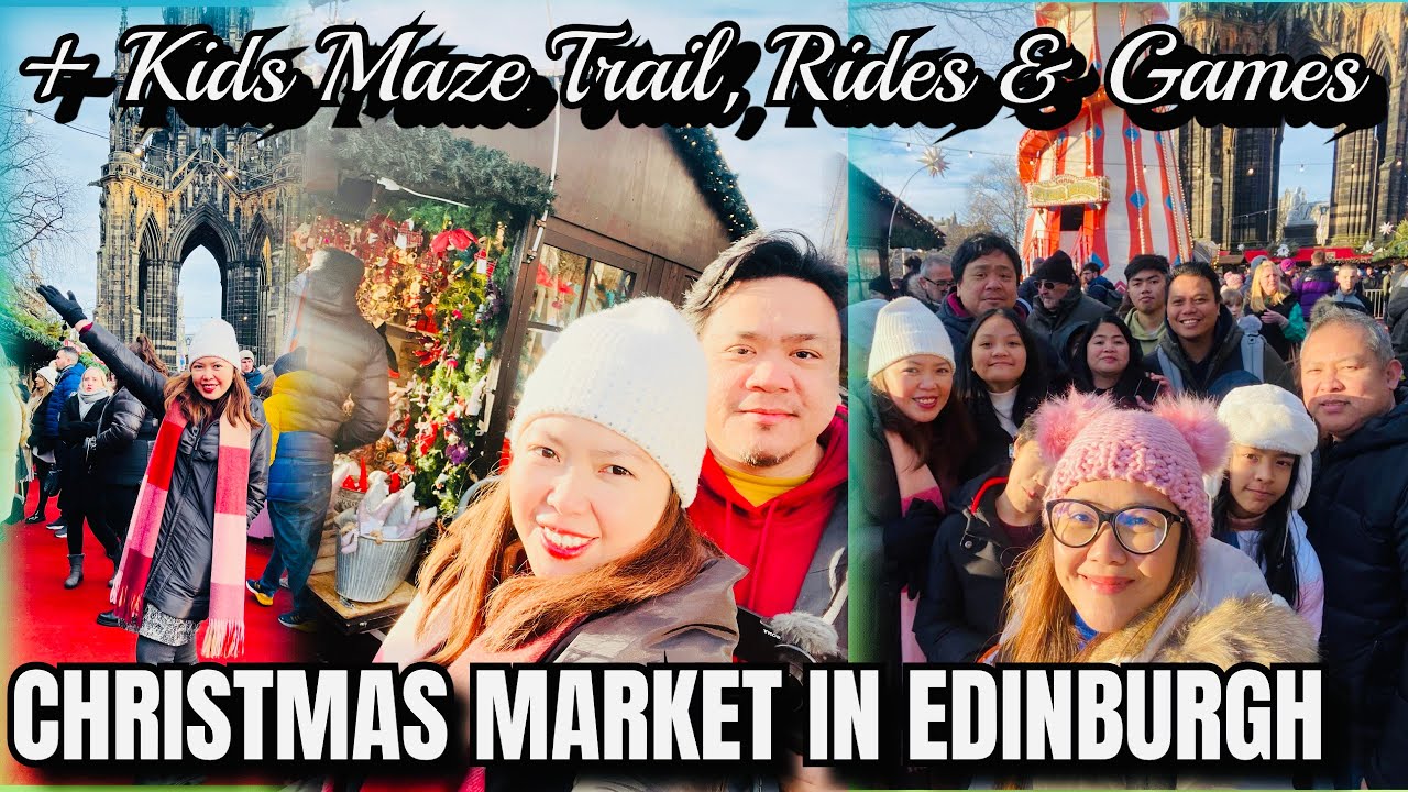Our Christmas Market Experience in Edinburgh Scotland UK plus Kids Maze ...