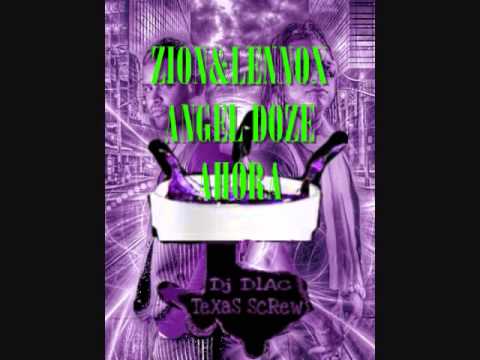 ZION&LENNOX FT ANGEL DOZE- AHORA (SCREWD&CHOPPD By DJDLAC) - YouTube