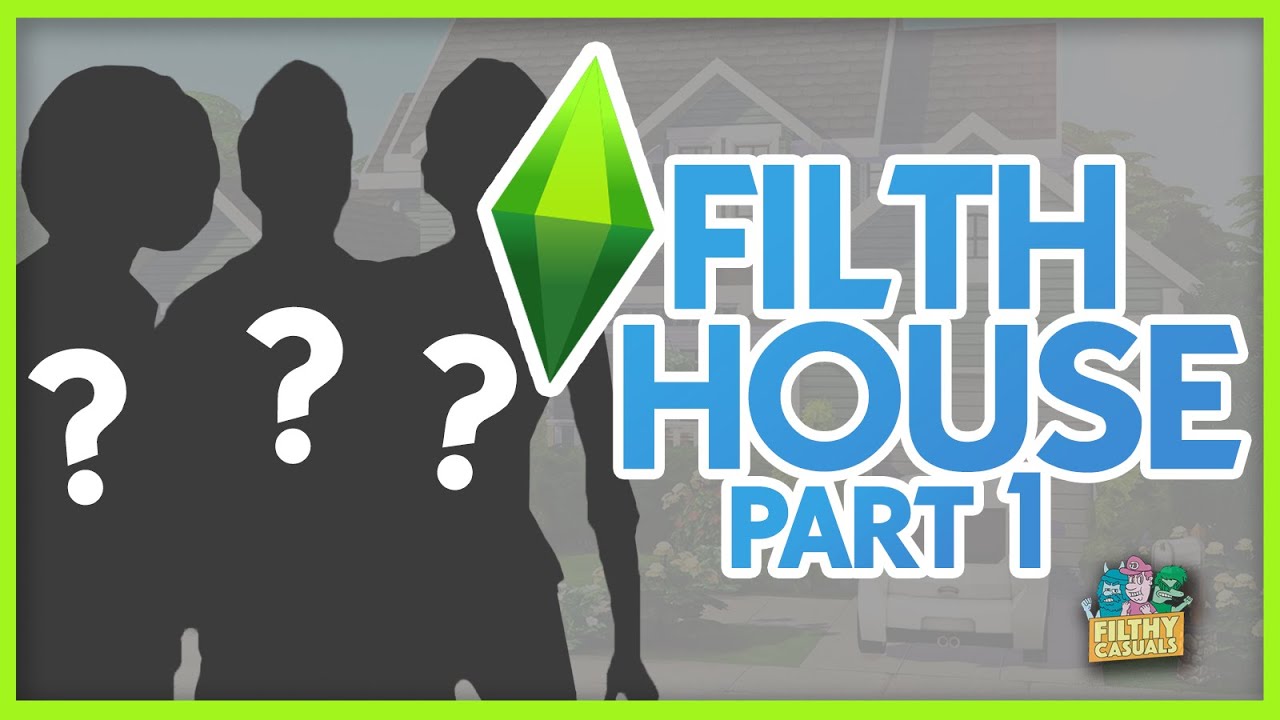 Filthy Casuals make themselves in The Sims - Filth House Part 1 - YouTube
