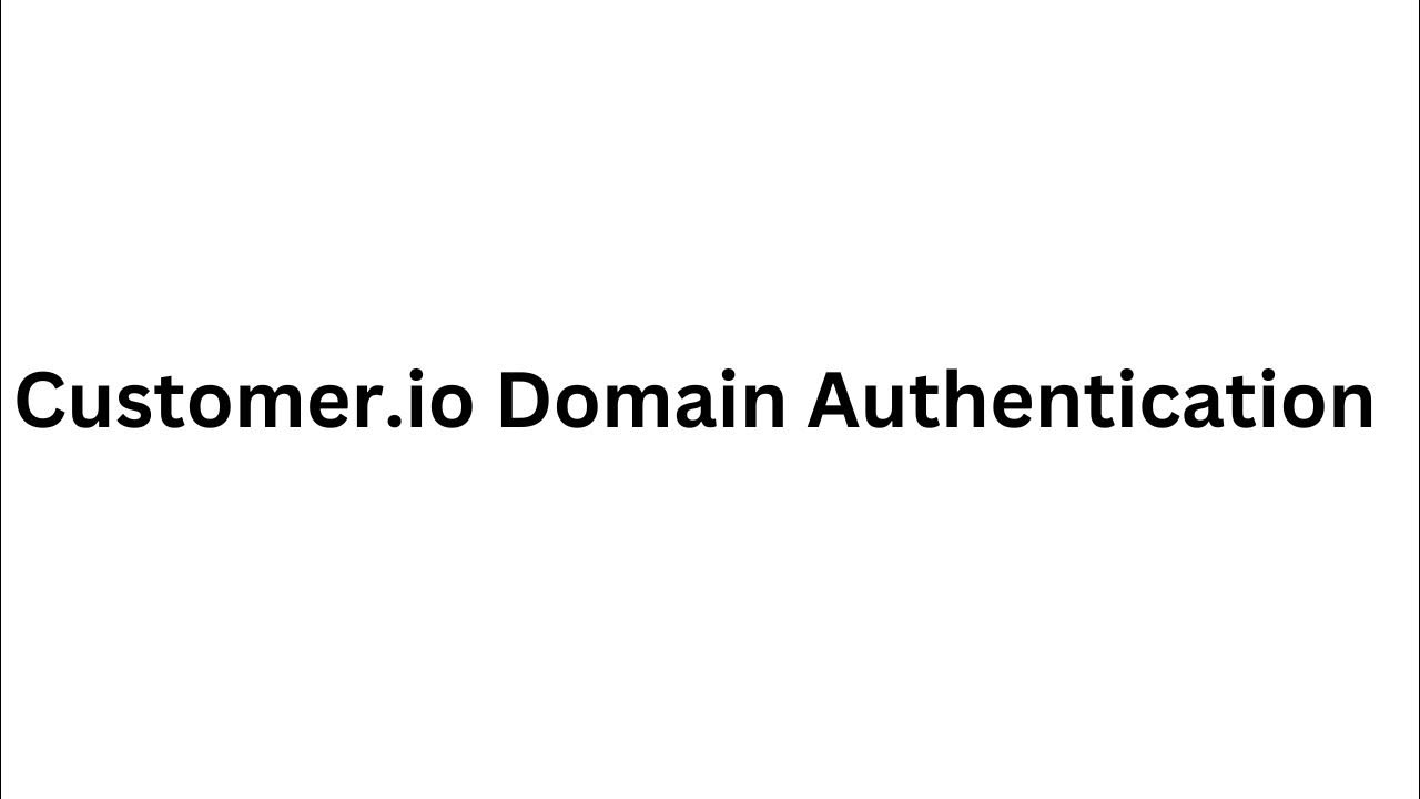 Customer.io Domain Authentication | Setup SPF, DKIM, DMARC Records - YouTube