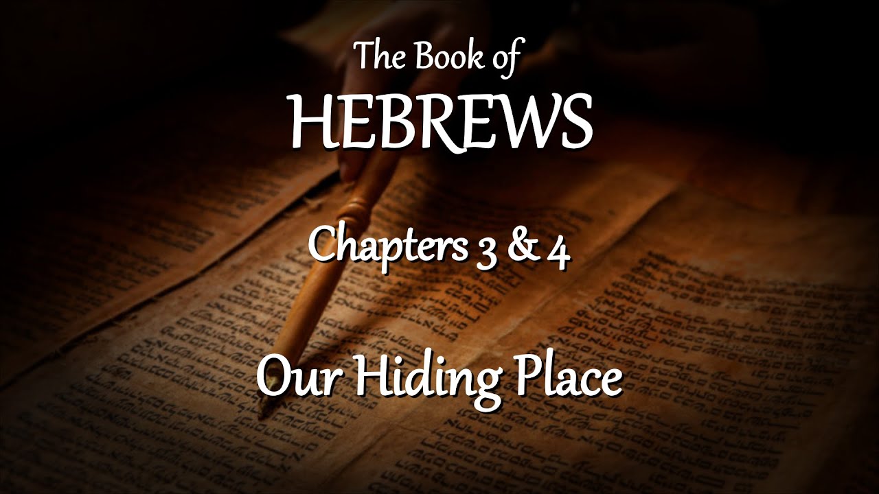 Our Hiding Place – The Book of Hebrews Chapters 3 & 4 – Bible Study - YouTube