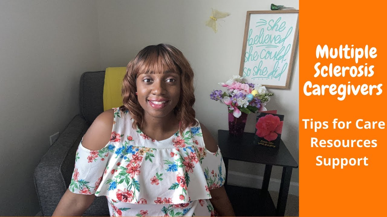 MS Caregivers-Taking care of someone with Multiple Sclerosis - YouTube