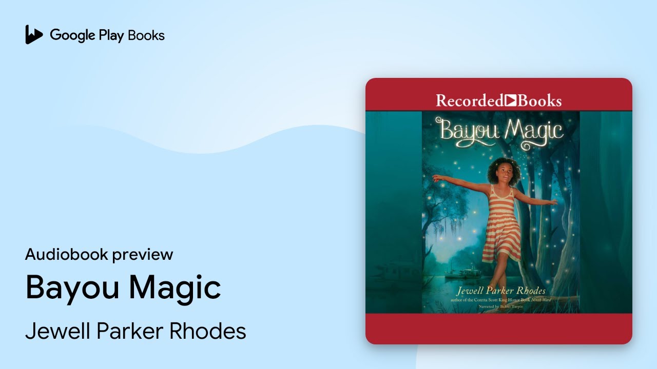 Bayou Magic by Jewell Parker Rhodes · Audiobook preview - YouTube