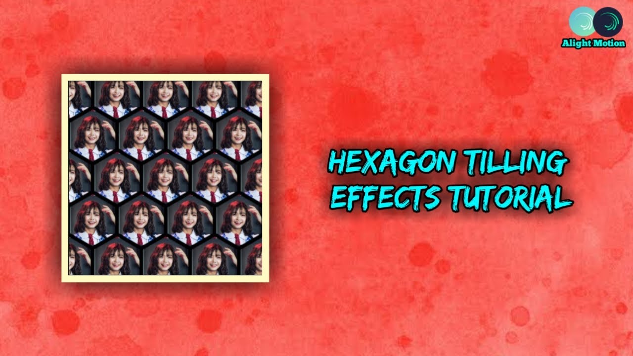 HEXAGON TILLING EFFECTS TUTORIAL | ALIGHT MOTION | PHILIPPINES - YouTube