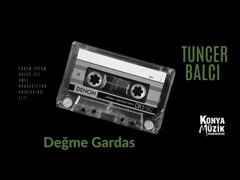 Tuncer Balcı _ Değme Gardaş