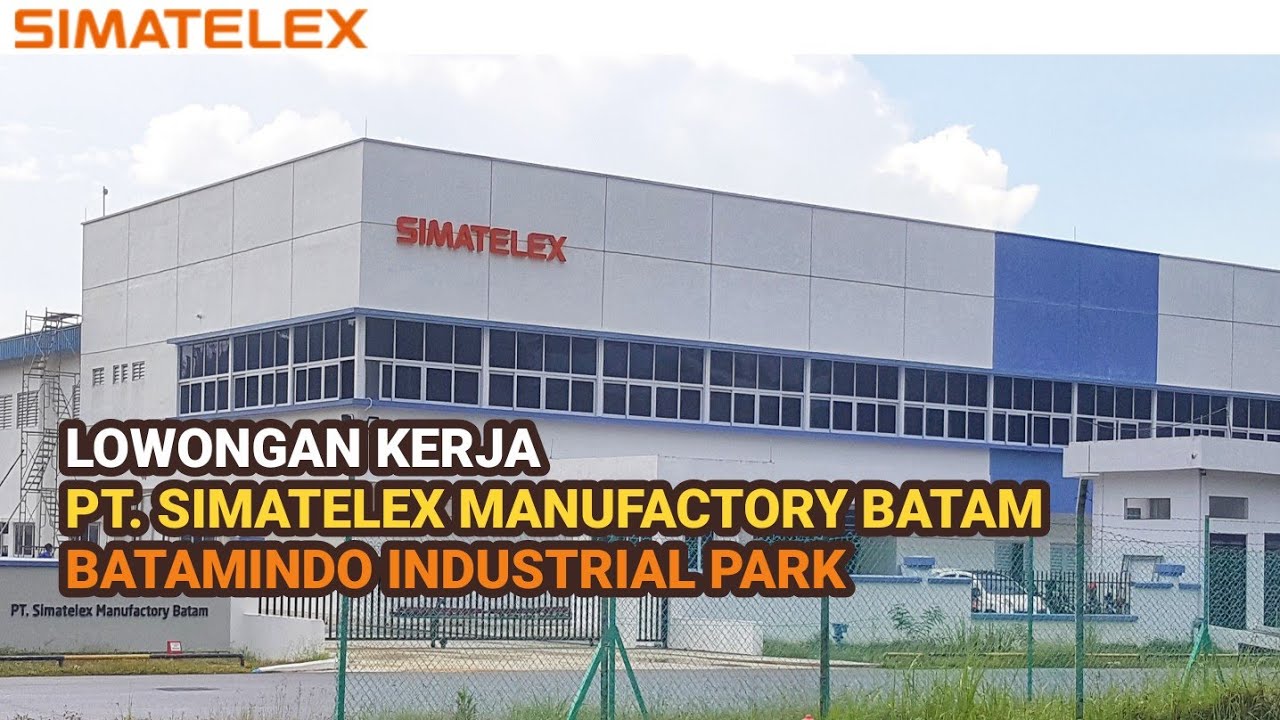 PT Simatelex Manufactory Batam Info Lowongan Kerja Batam Hari Ini - YouTube