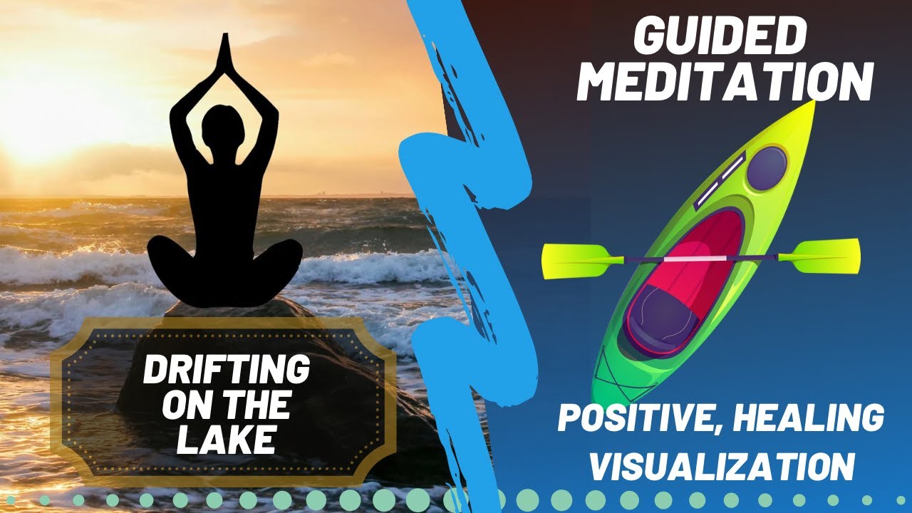 🌄 😌Guided Visualization : [Peacefully Drifting in a Kayak ...