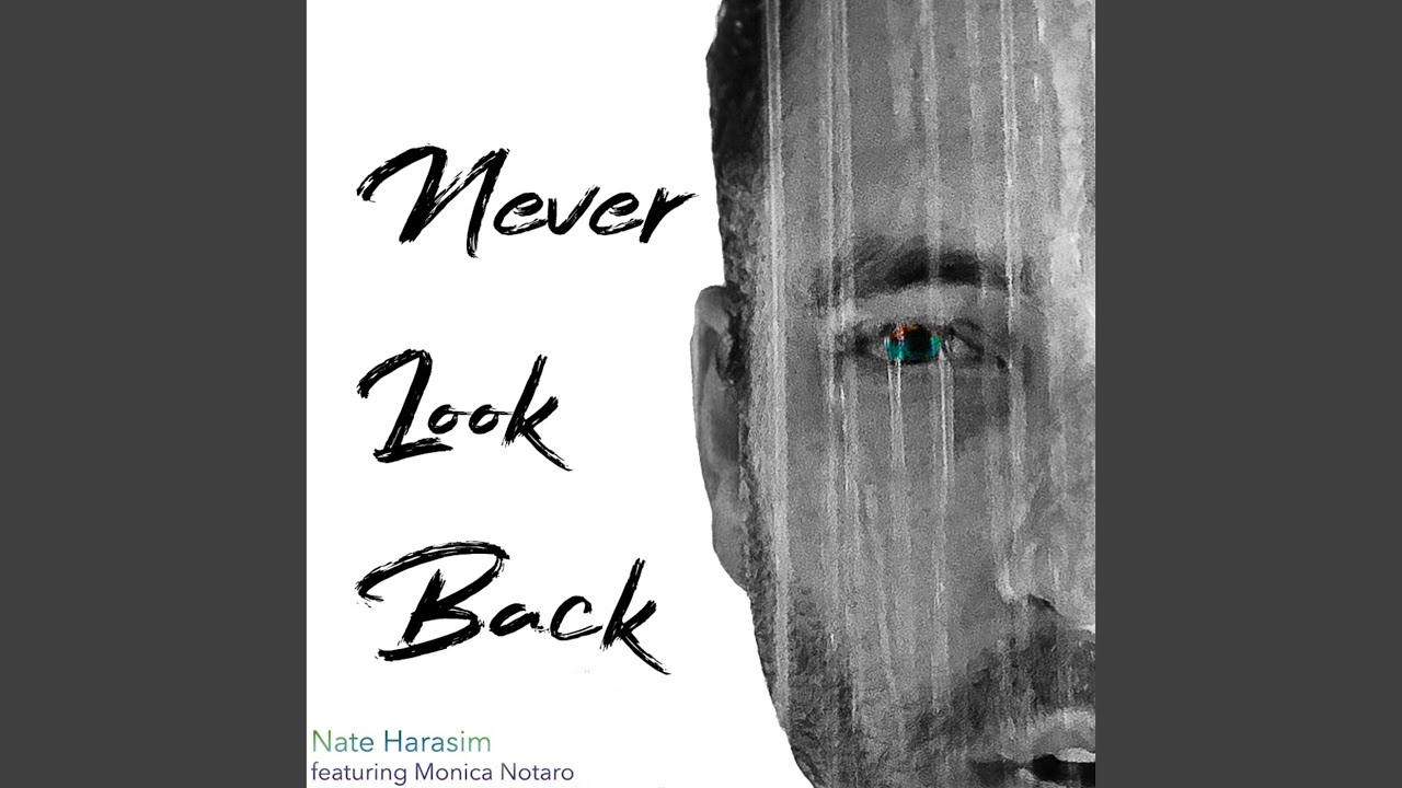 Never Look Back (feat. Monica Notaro) - YouTube