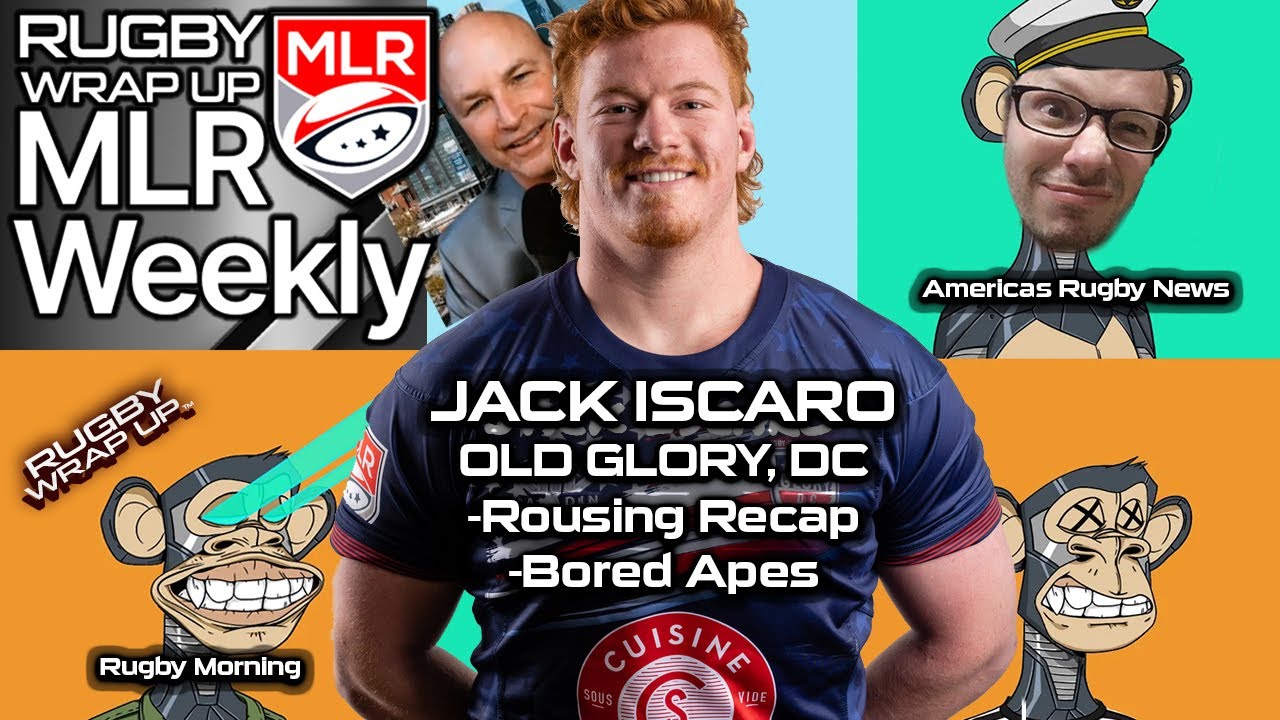 MLR Weekly: Old Glory Star, Jack Iscaro, Rousing Recap, Bryan Ray Preview, Rugby Morning's MLR ...