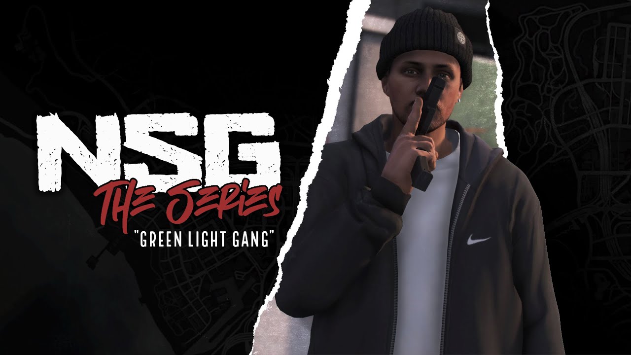 GREEN LIGHT GANG | #NSGTheSeries: The Final Days - Episode 104 (GTA V ...
