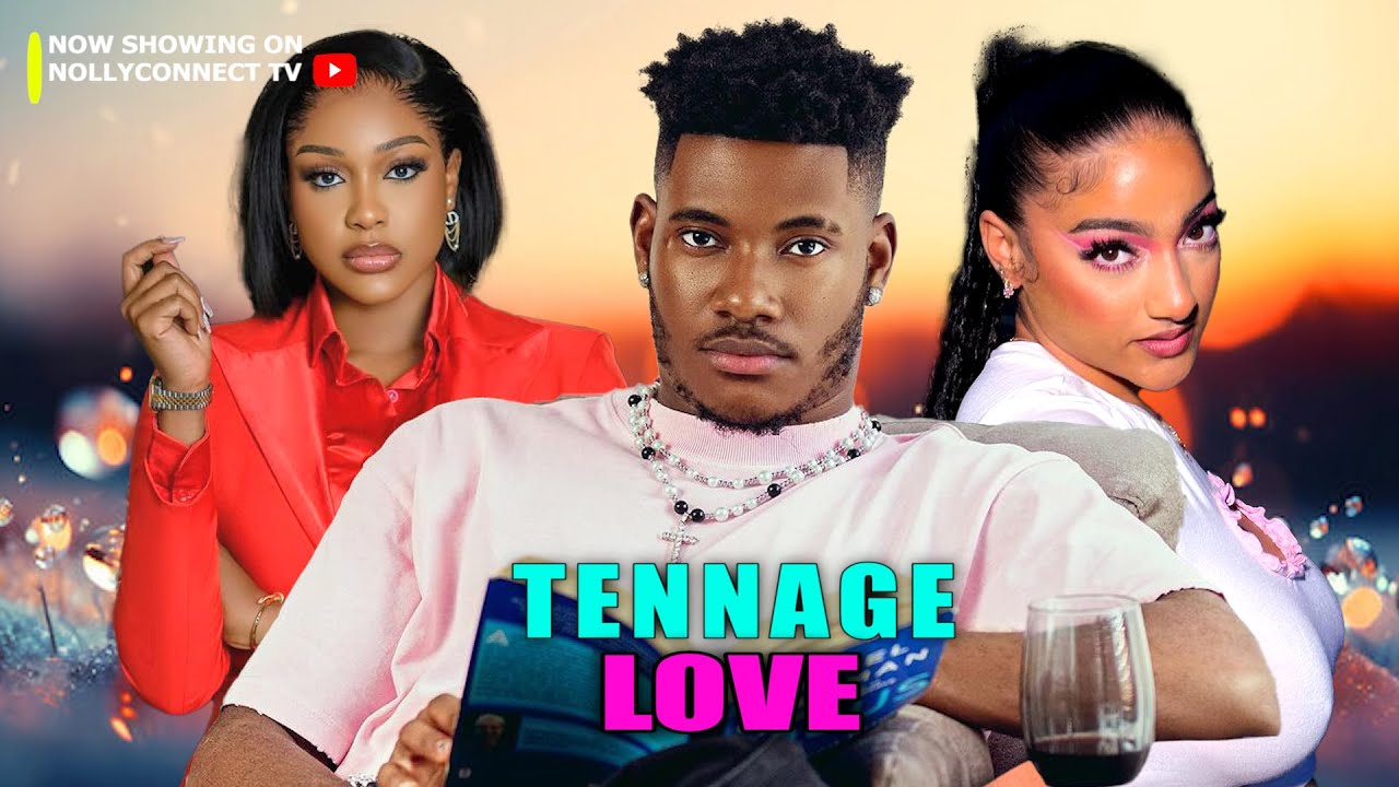 TENNAGE LOVE - UCHE MONTANA, CHIDI DIKEH, SPHIE ALAKIJA 2024 LATEST ...