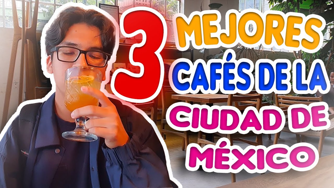 Estos son los 3 MEJORES cafés de la Ciudad de México - YouTube