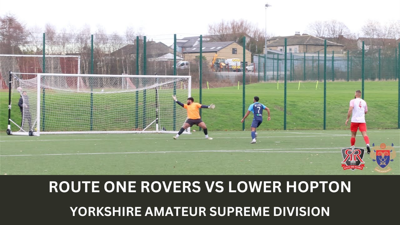 Route One Rovers Vs Lower Hopton - YouTube