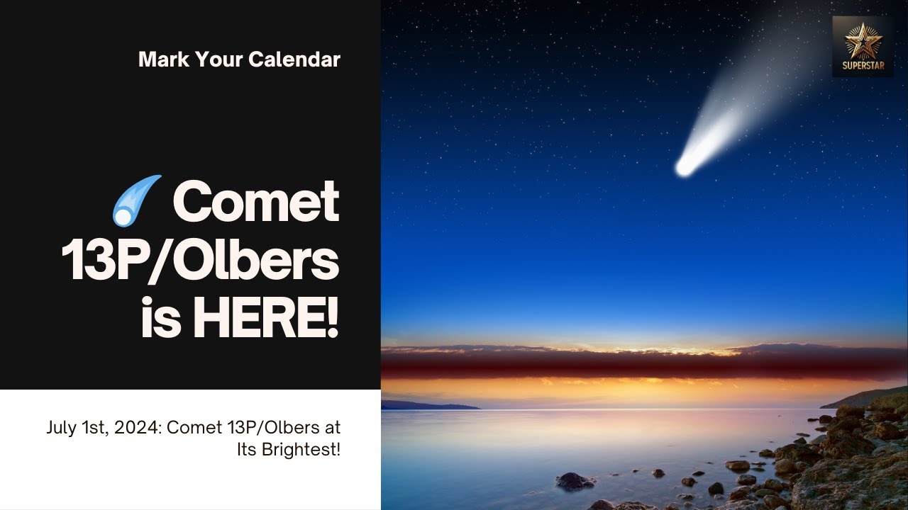 Catch Comet 13P/Olbers at Its Brightest on July 1, 2024 | ENGLISH ...