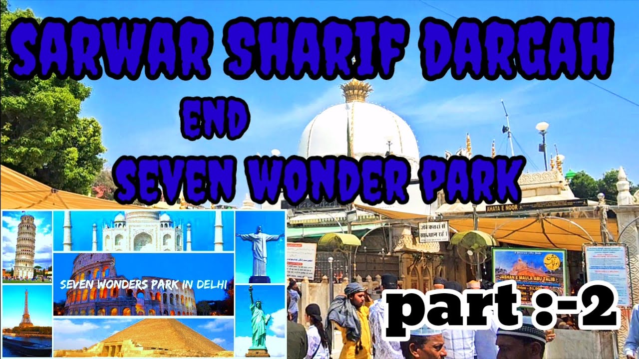 Sarwar Sharif dargah end seven wonder park part :-2 - YouTube