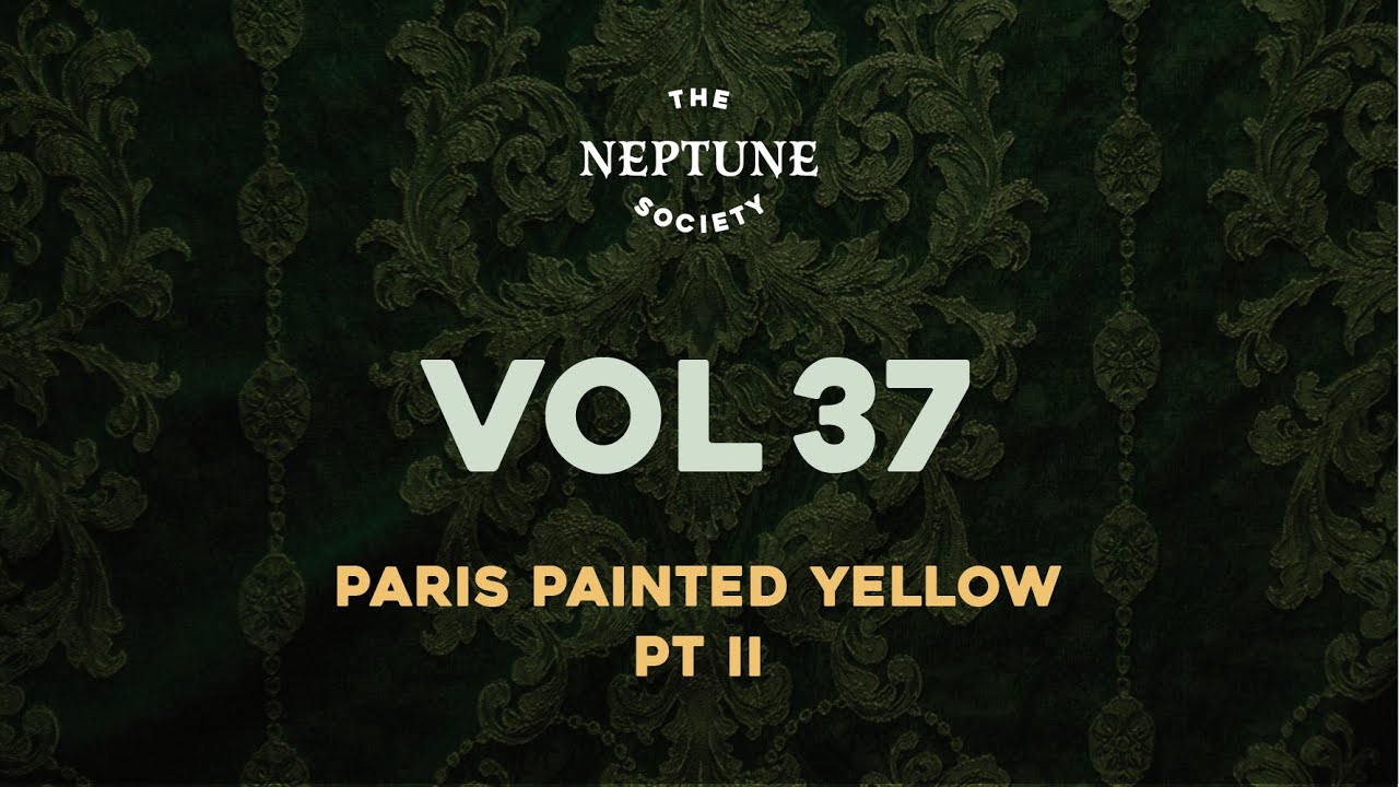 The Neptune Society Vol 37 Paris Painted Yellow 1872 Call Of the-neptune-society-vol-37-paris-painted-yellow-1872-call-of