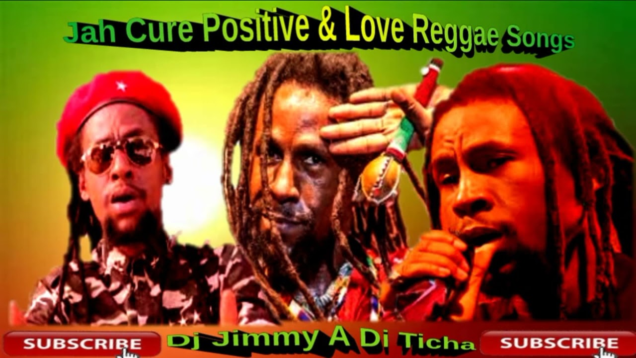 Jah Cure Reggae Positive & Love Reggae Songs-Dj Jimmy A Di Ticha - YouTube