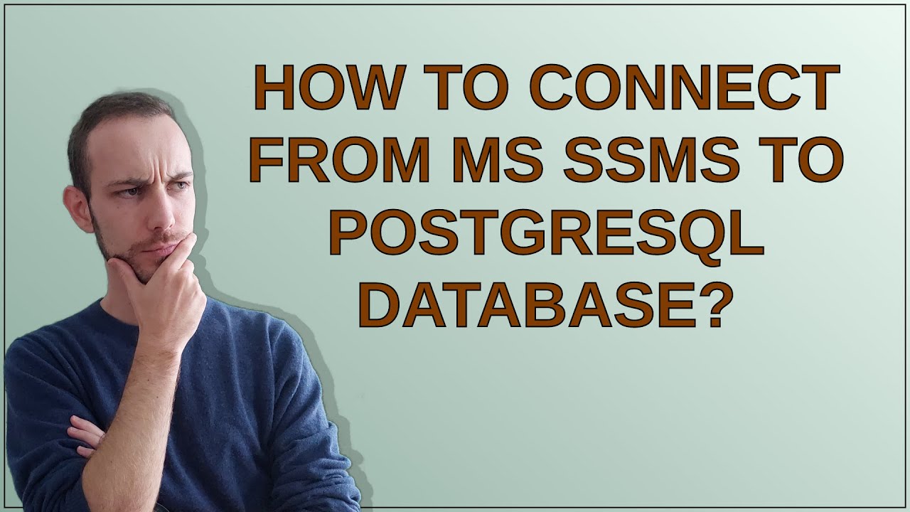 Dba: How to connect from MS SSMS to PostgreSQL database? - YouTube