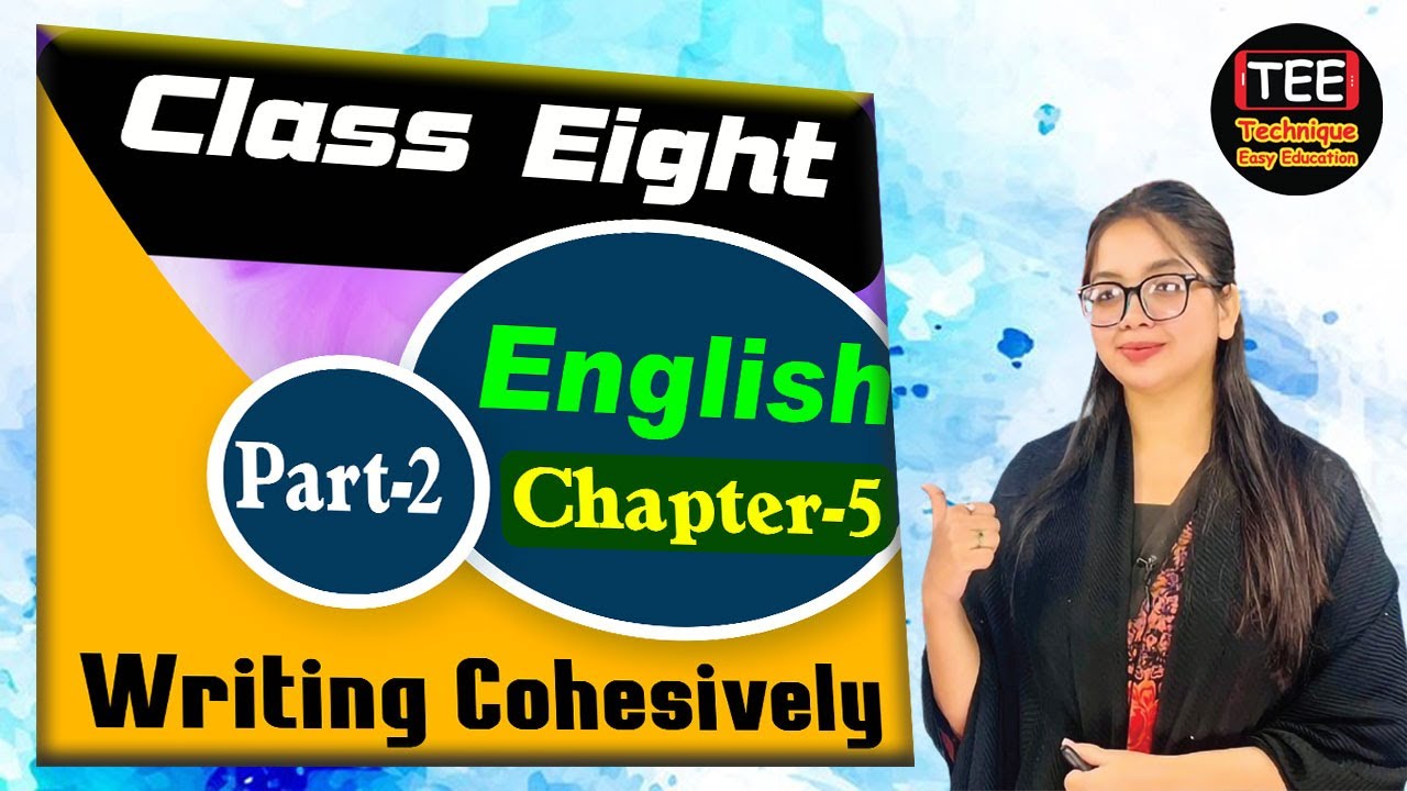 Class 8 English chapter 5 | Writing Cohesively | Part 2 | New ...