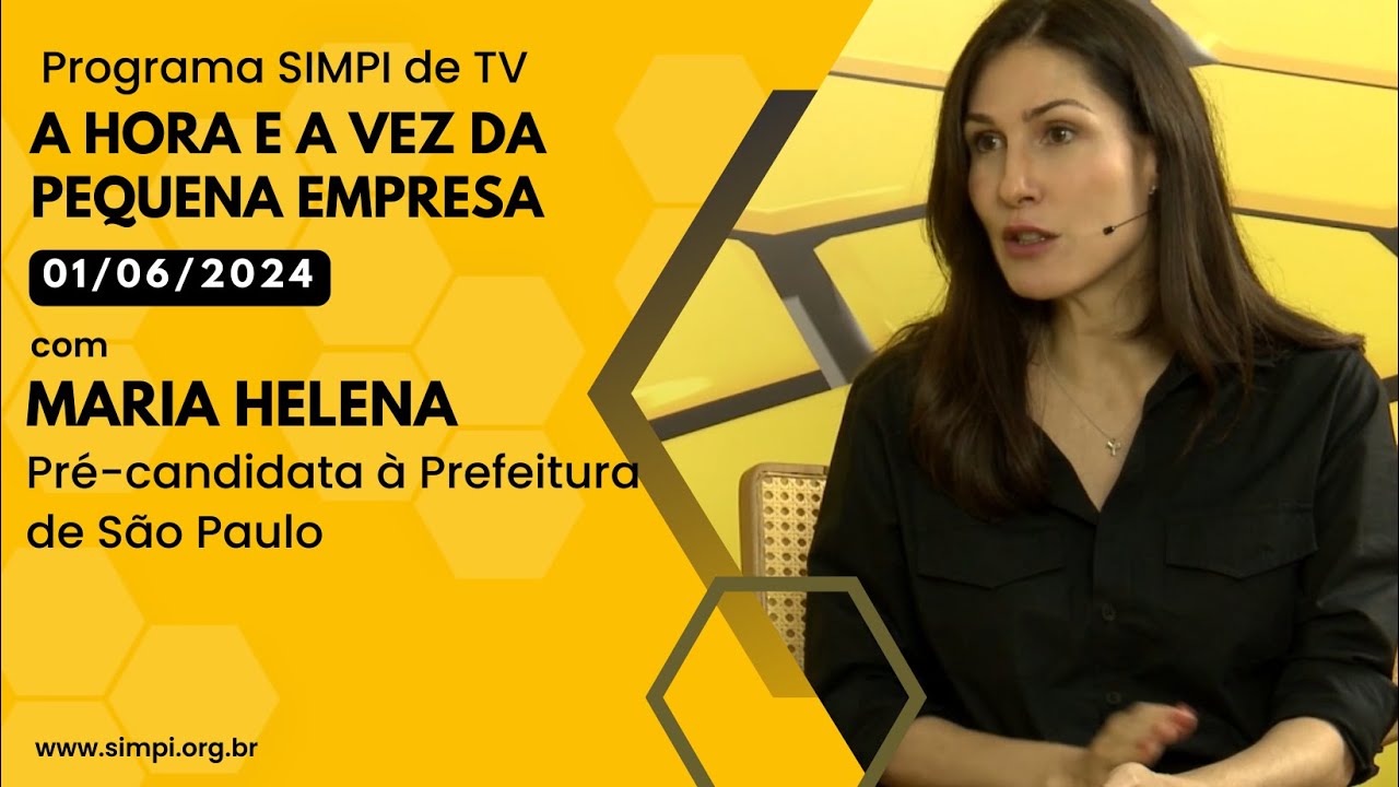 01/06/24 - A Hora e a Vez da Pequena Empresa com Maria Helena, Pré ...